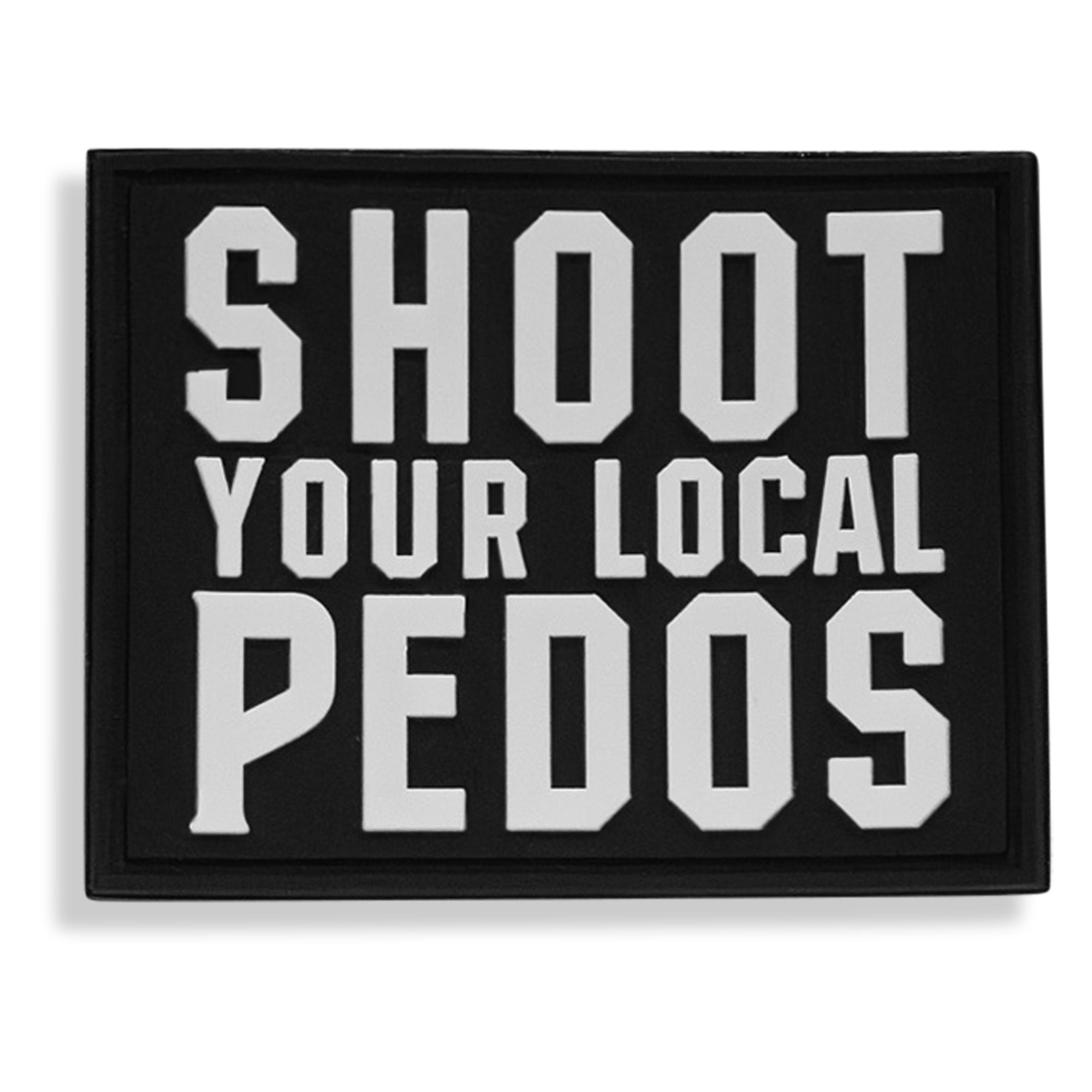 Shoot Your Local Pedo PVC Patch | Combat Iron Apparel Co.